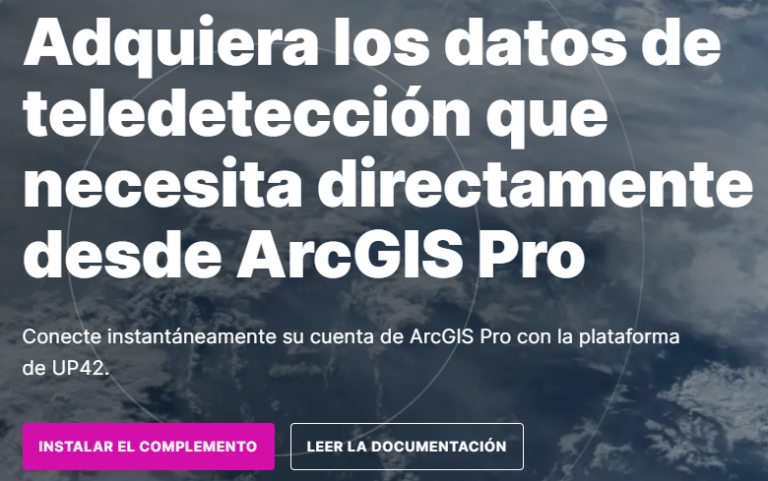 Instalar “UP42” en ArcGIS Pro para trabajar en Teledetección
